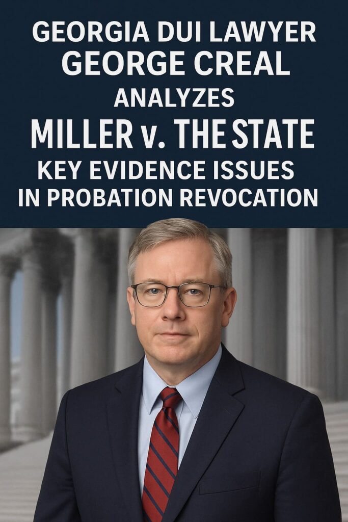 Georgia DUI Lawyer George Creal Analyzes Miller v. The State: Key ...